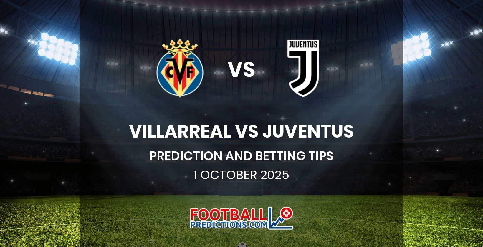 Villarreal vs Juventus Prediction & Betting Tips | 01/10/2025 | FootballPredictions.com