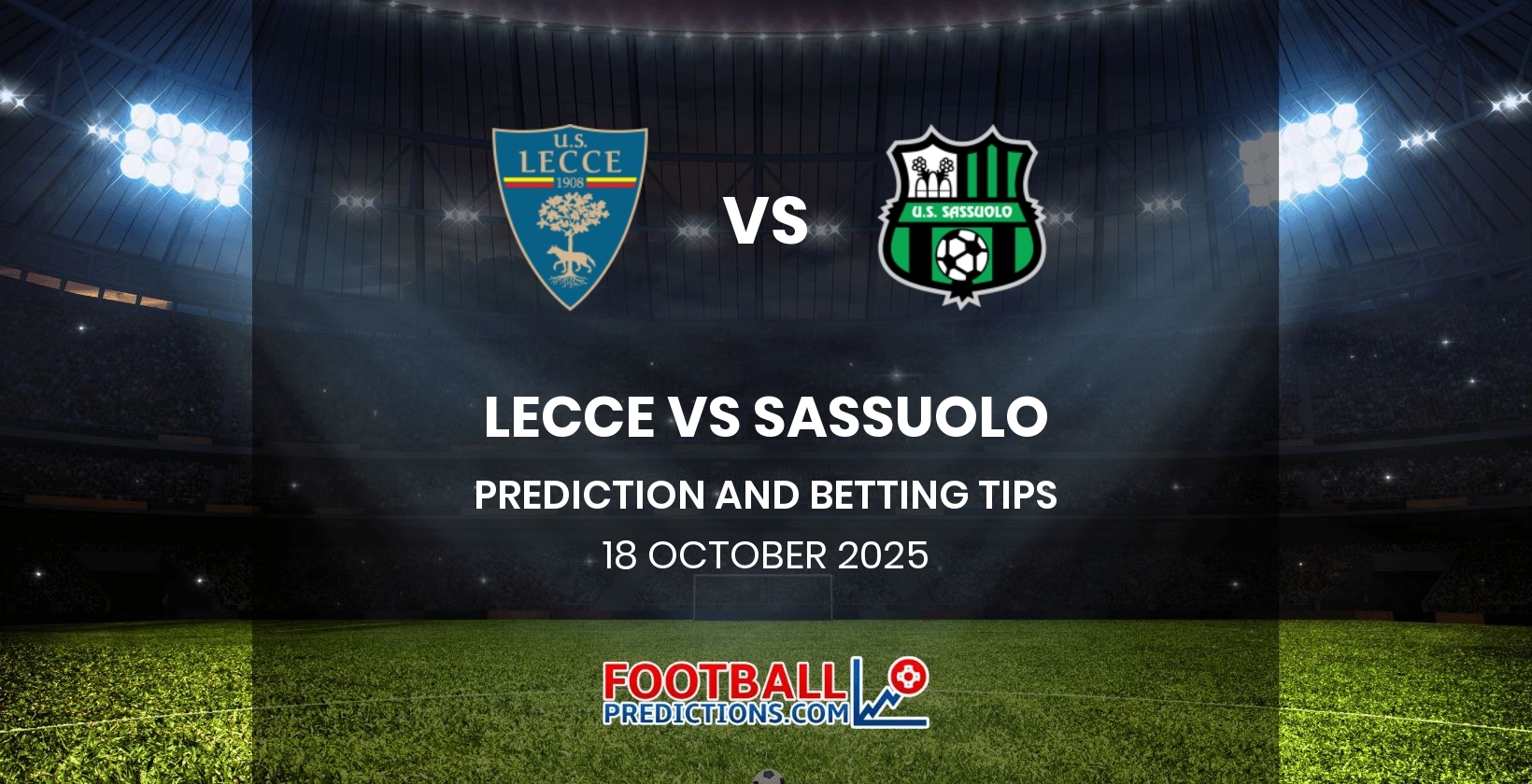 Lecce vs Sassuolo Prediction & Betting Tips | 18/10/2025 ...