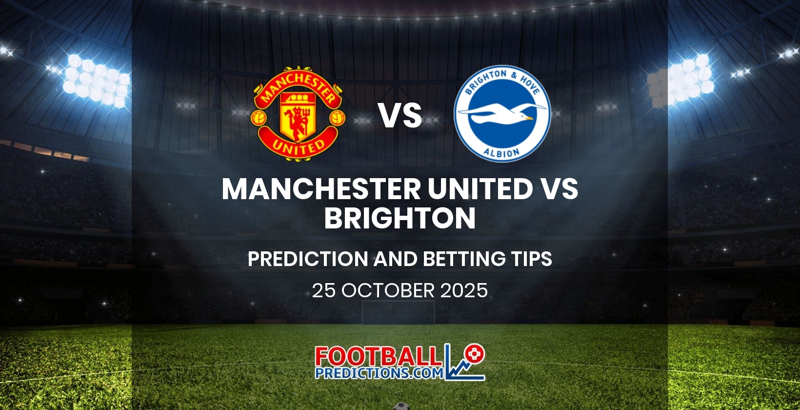 Manchester United vs Brighton Prediction & Betting Tips | 25/10/2025 ...