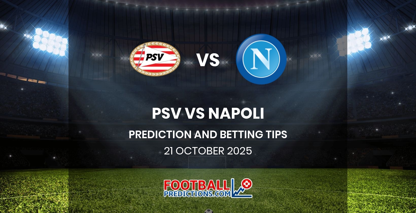 PSV vs Napoli Prediction & Betting Tips | 21/10/2025 ...