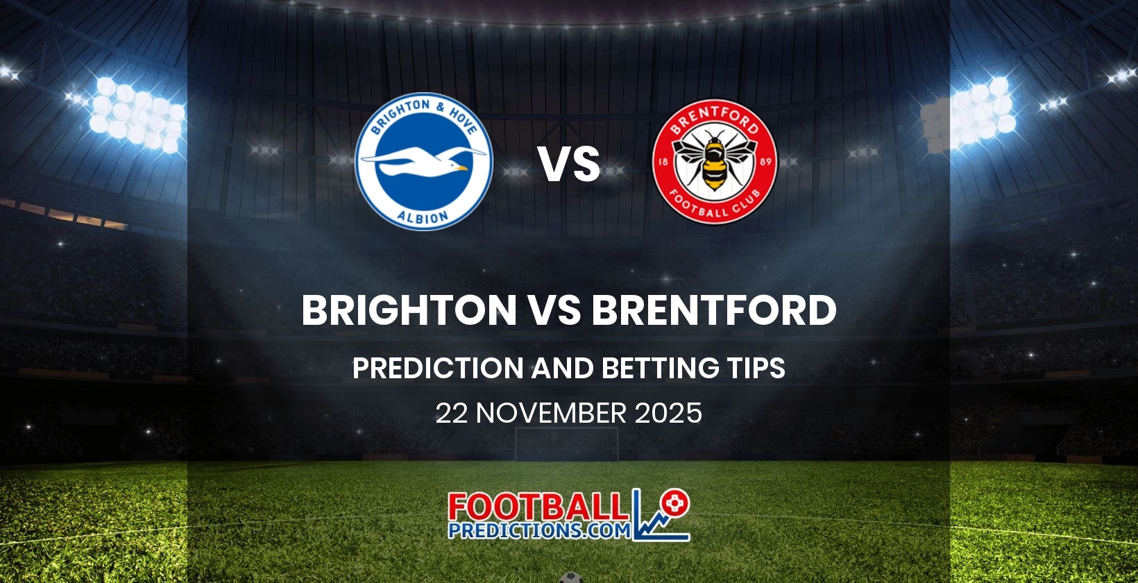 Brighton vs Brentford Prediction & Betting Tips | 22/11/2025 ...