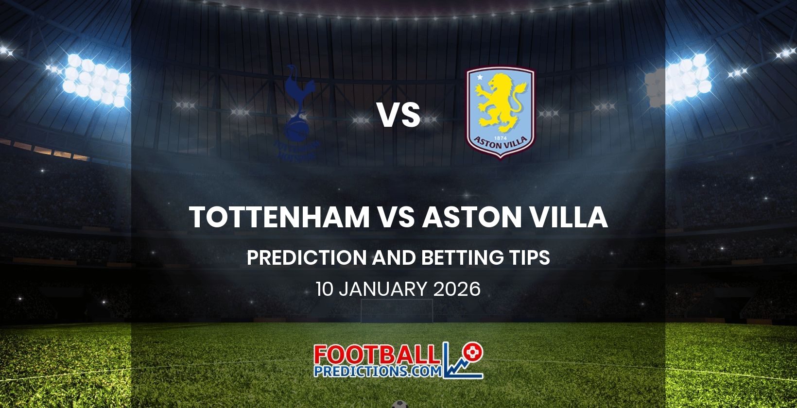 Tottenham vs Aston Villa Prediction & Betting Tips | 10/01/2026 ...