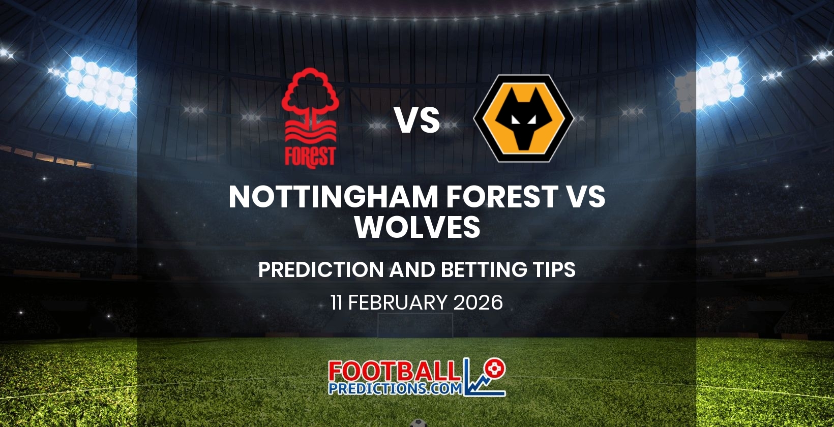 Nottingham Forest vs Wolves Prediction & Betting Tips | 11/02/2026 ...