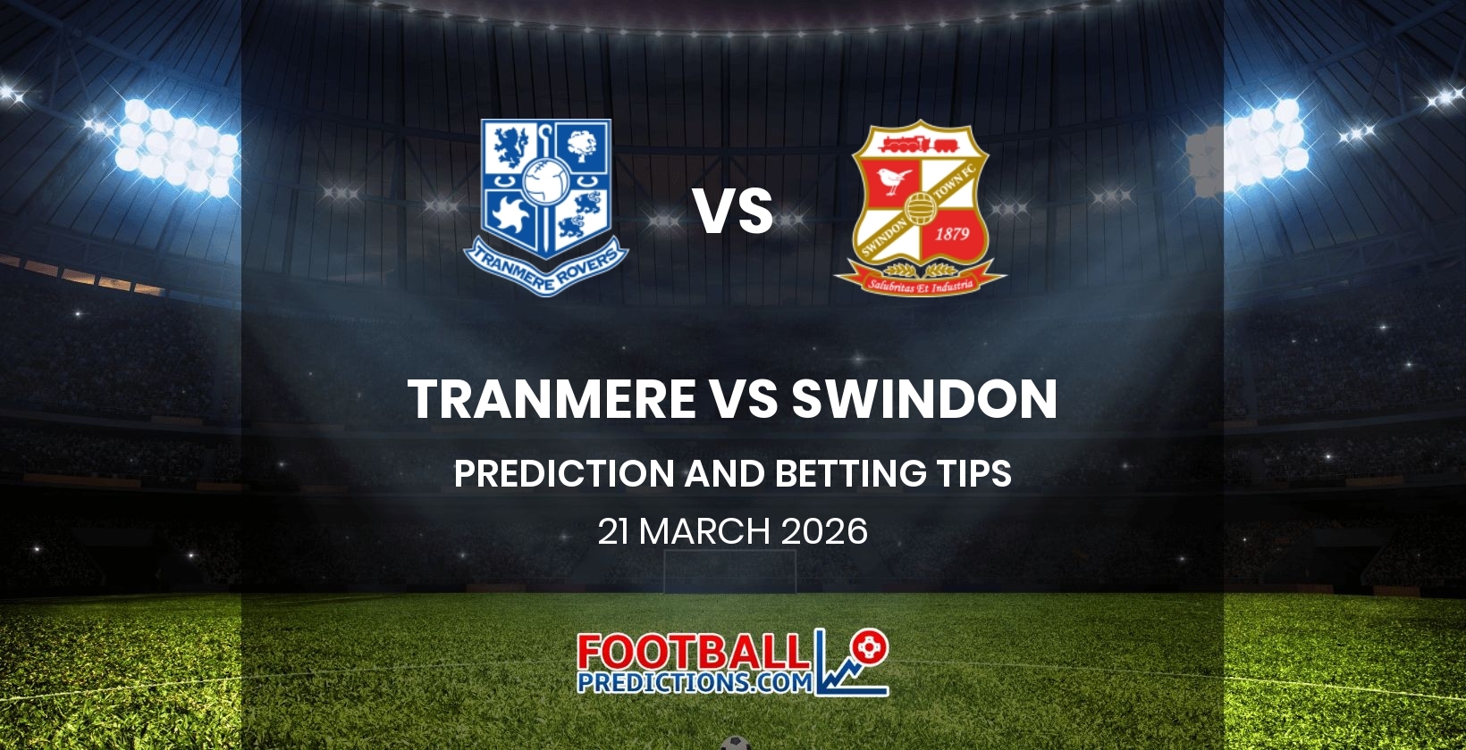 Tranmere vs Swindon Prediction & Betting Tips | 21/03/2026 ...