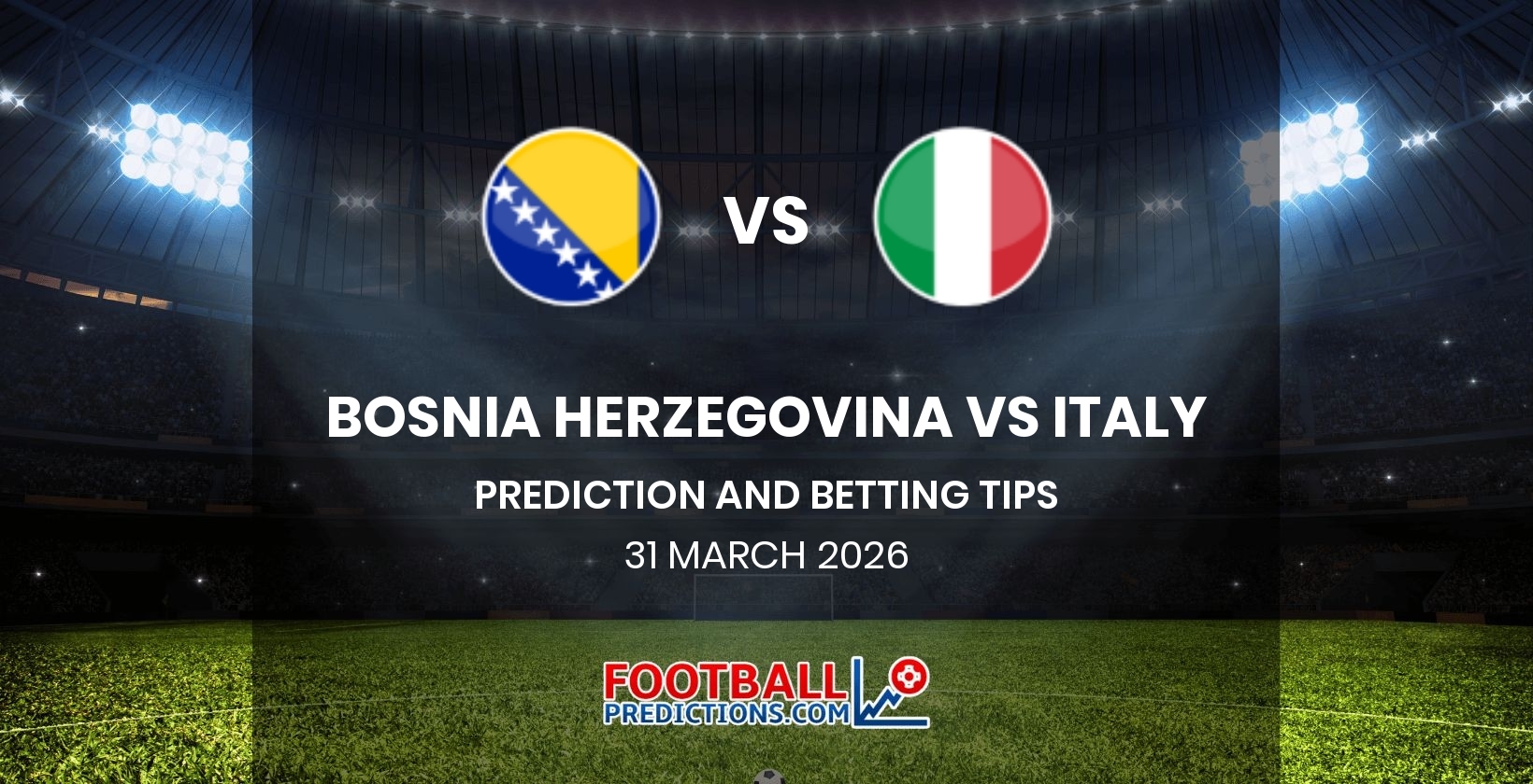 Bosnia Herzegovina vs Italy Prediction & Betting Tips | 31/03/2026 ...