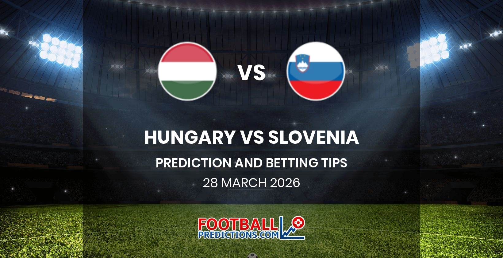 Hungary vs Slovenia Prediction & Betting Tips | 28/03/2026 ...