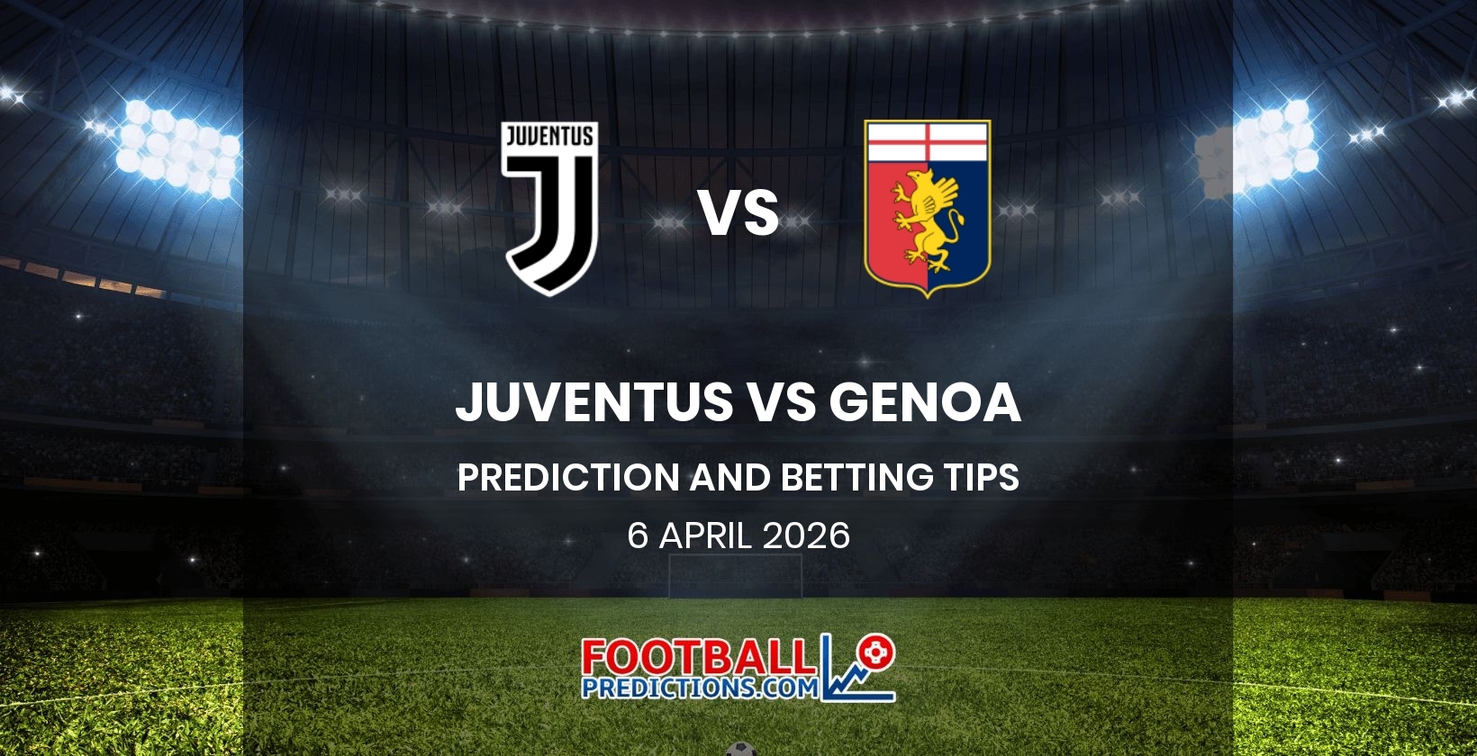 Juventus vs Genoa Prediction & Betting Tips | 06/04/2026 ...