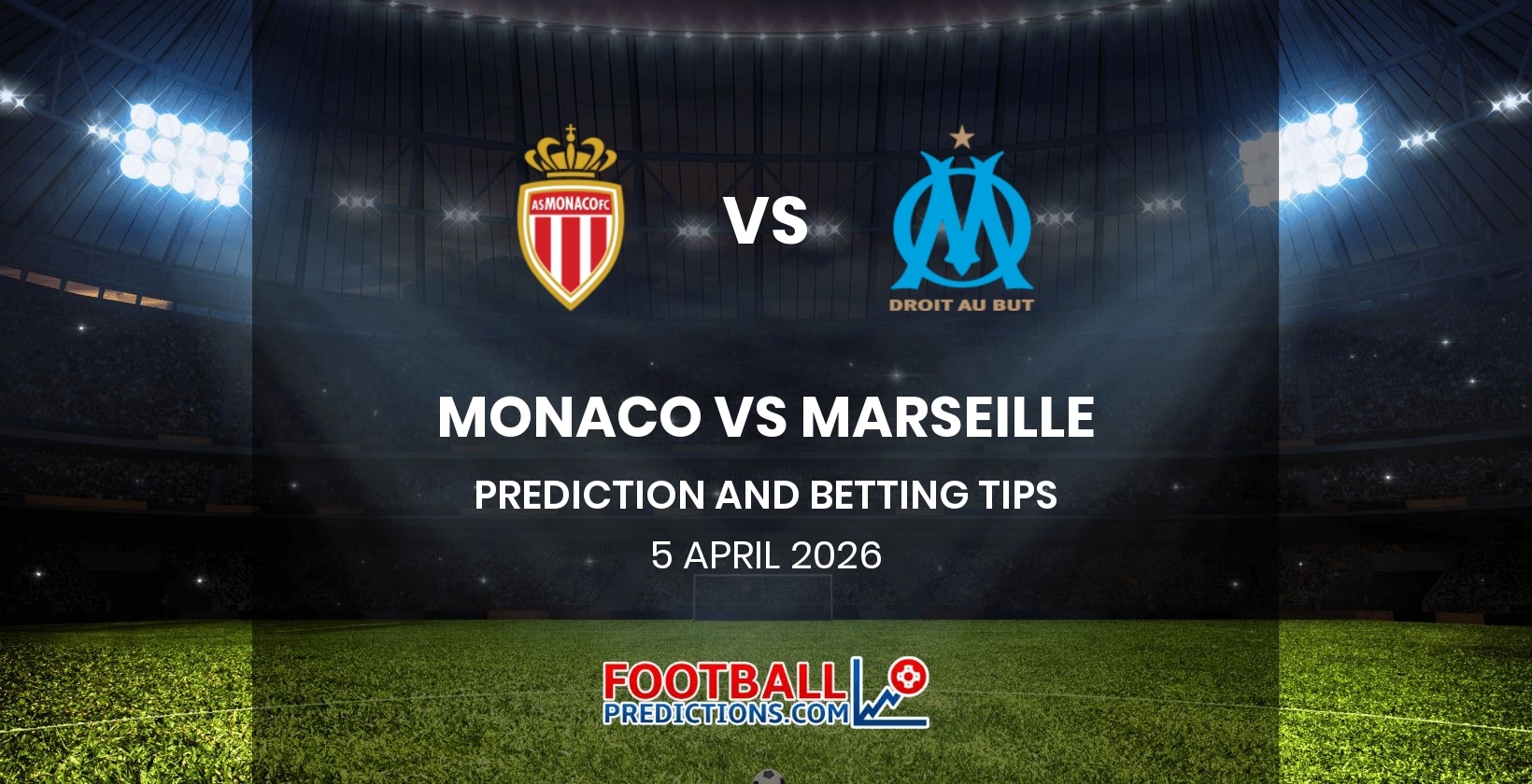 Monaco vs Marseille Prediction & Betting Tips | 05/04/2026 ...