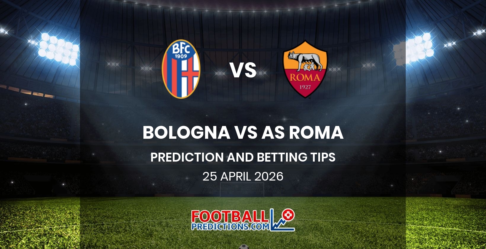 Bologna vs AS Roma Prediction & Betting Tips | 25/04/2026 ...