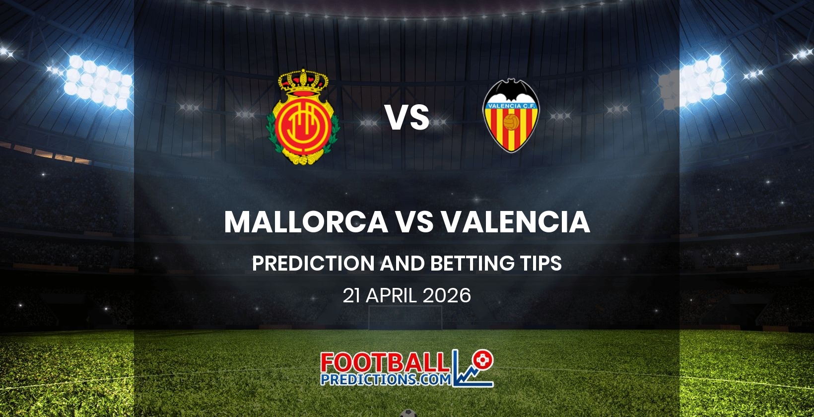 Mallorca vs Valencia Prediction & Betting Tips | 21/04/2026 ...