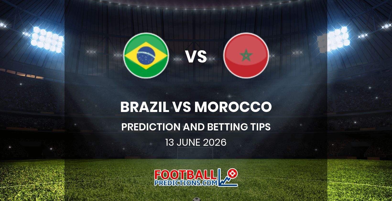 Brazil vs Morocco Prediction & Betting Tips | 13/06/2026 ...