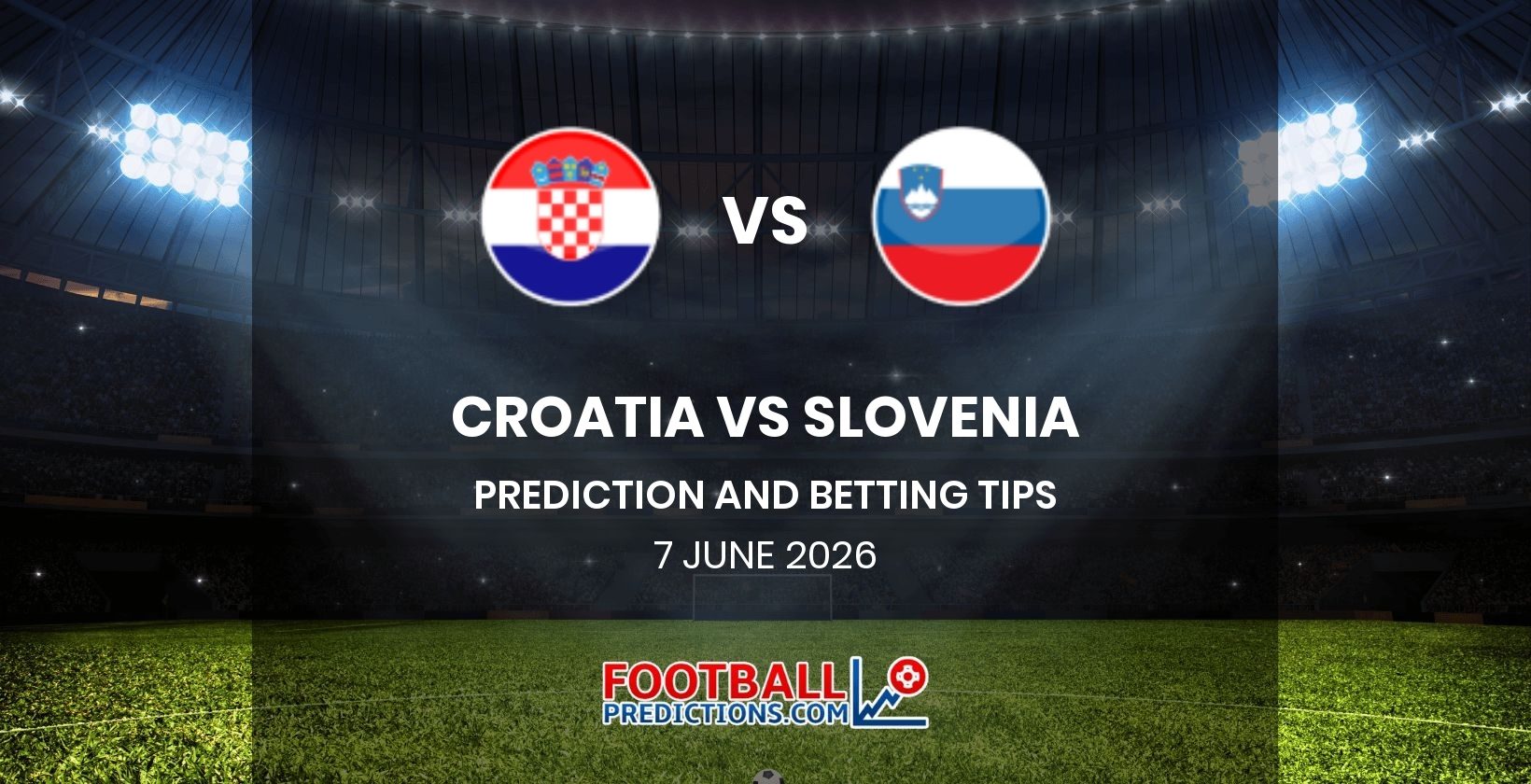 Croatia vs Slovenia Prediction & Betting Tips | 07/06/2026 ...