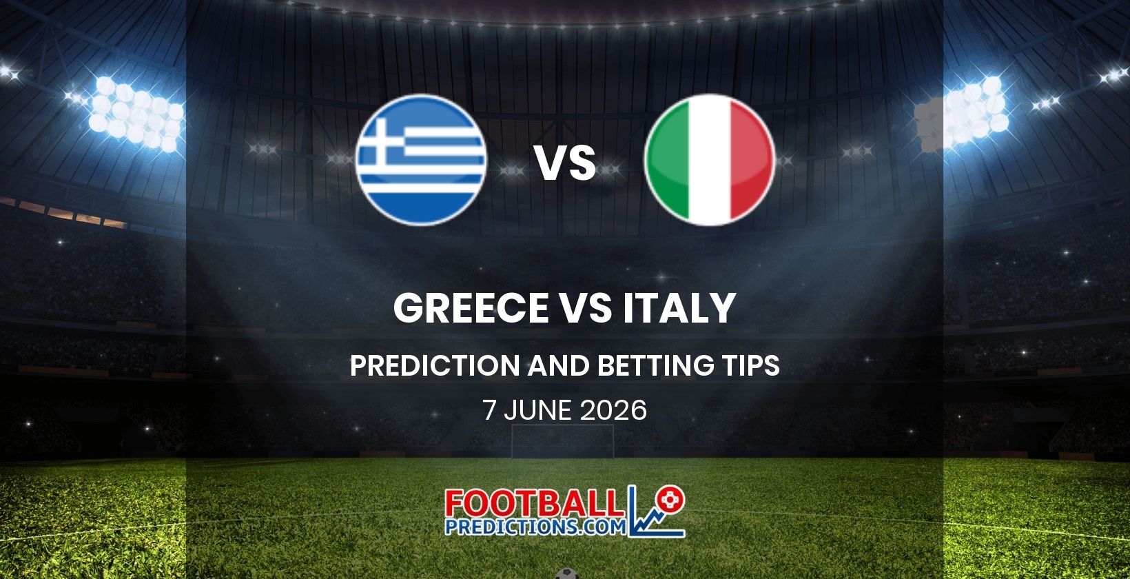 Greece vs Italy Prediction & Betting Tips | 07/06/2026 ...