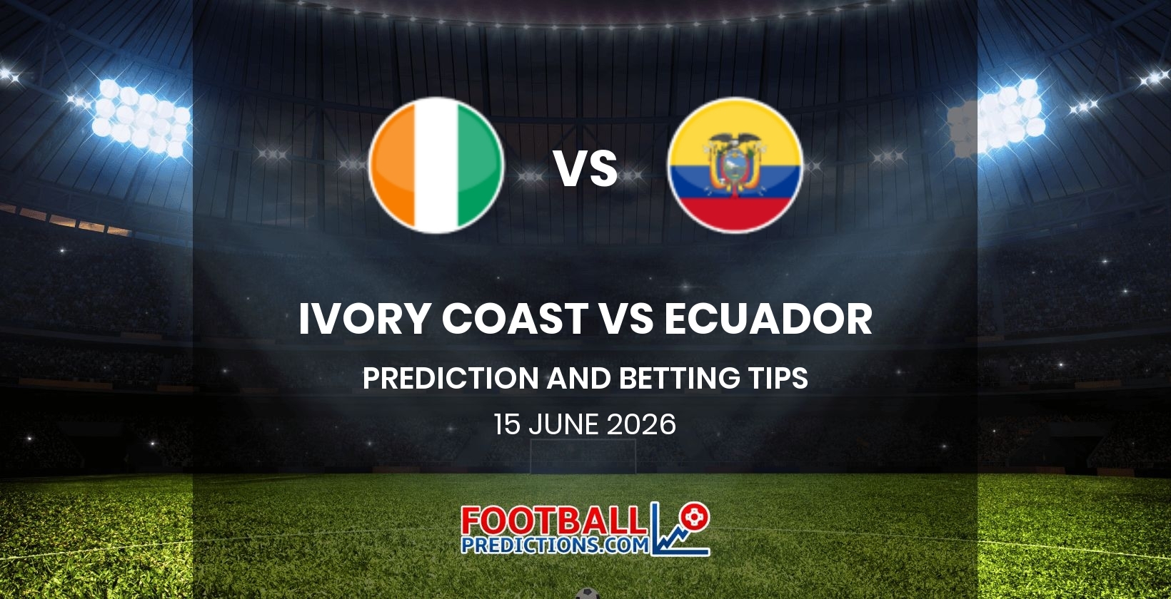 Ivory Coast vs Ecuador Prediction & Betting Tips | 15/06/2026 ...